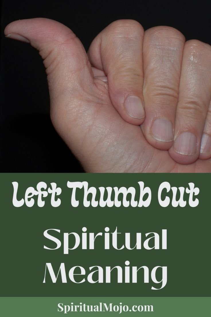 Spiritual Meaning of the Left Thumb: Willpower, Intuition & Energy ...